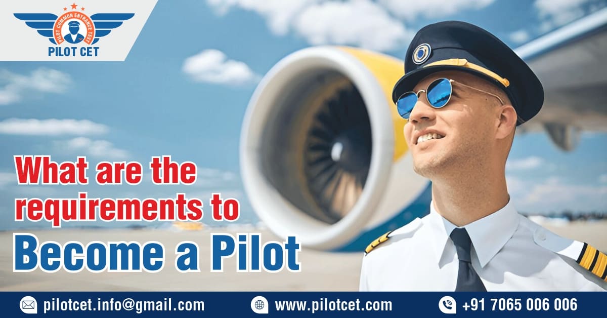 What are the requirements to become a pilot?