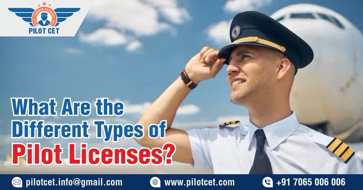 What Are the Different Types of Pilot Licenses?